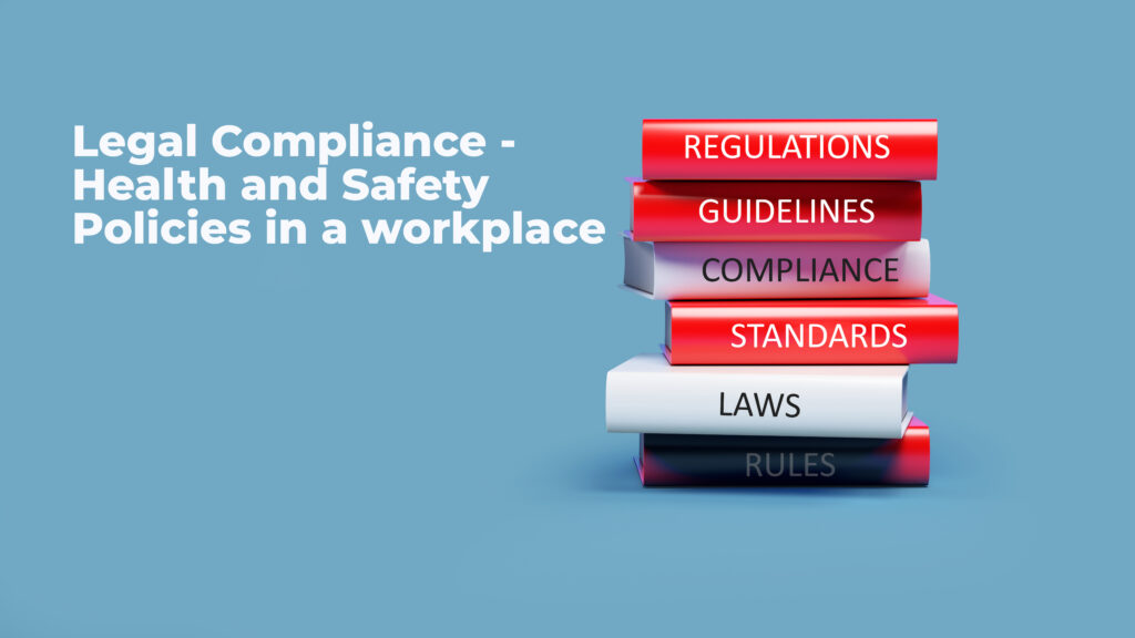 Legal Compliance - Health and Safety Policies in a workplace - Riskhouse International Limited